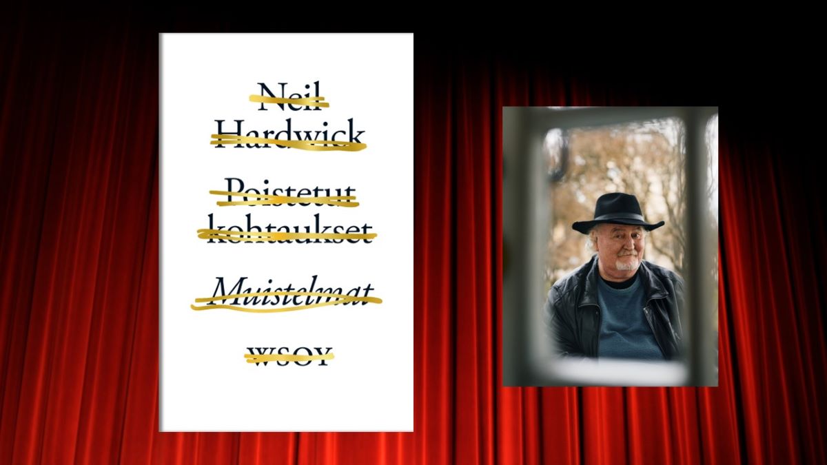 Neil Hardwick: Poistetut kohtaukset. Muistelmat - viihteen mestarin ...